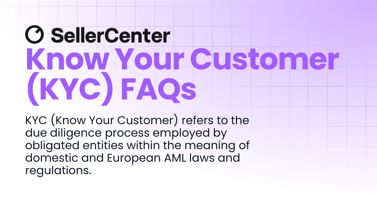 Know Your Customer (KYC) FAQs | Seller Center