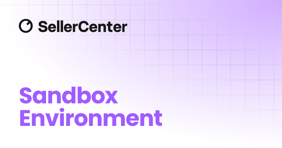 Sandbox Environment | Seller Center